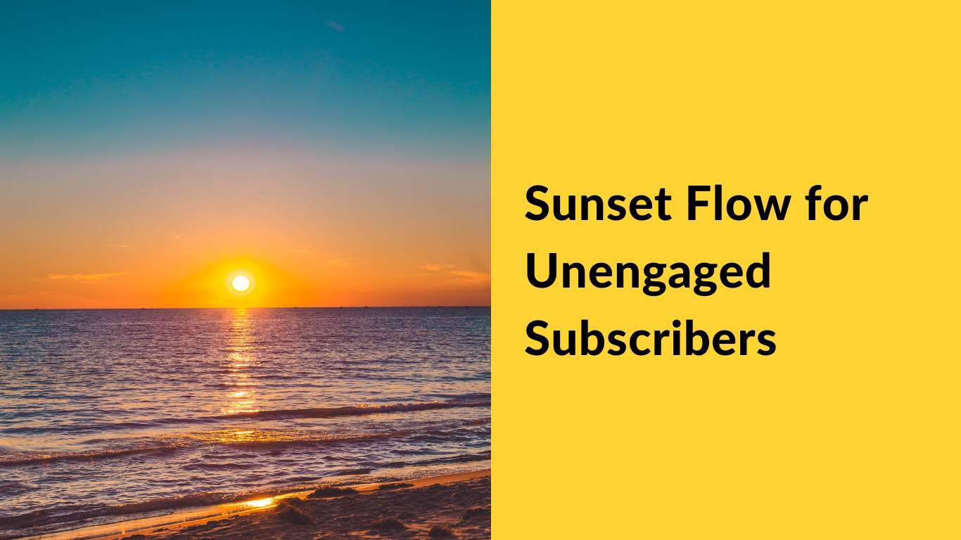 Revive Your Email Marketing: Mastering the Sunset Flow for Unengaged ...